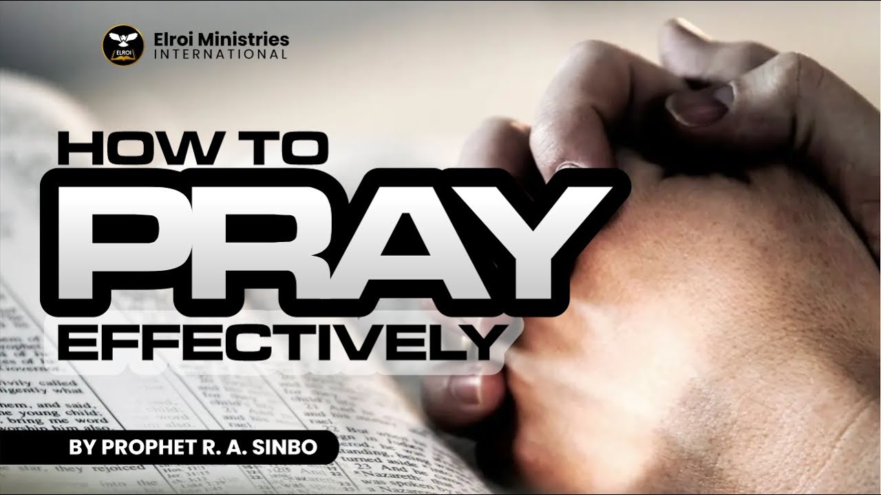 Watch this to know How To Pray Effectively - YouTube