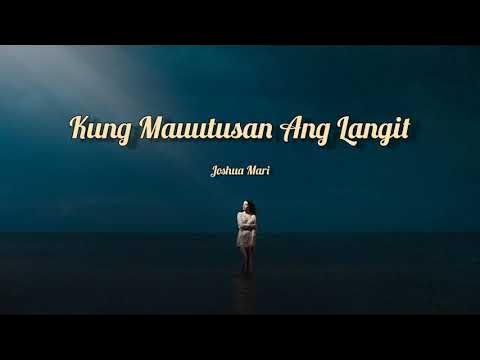 Kung Mauutusan Ang Langit - Joshua Mari | (Lyric Video) - YouTube