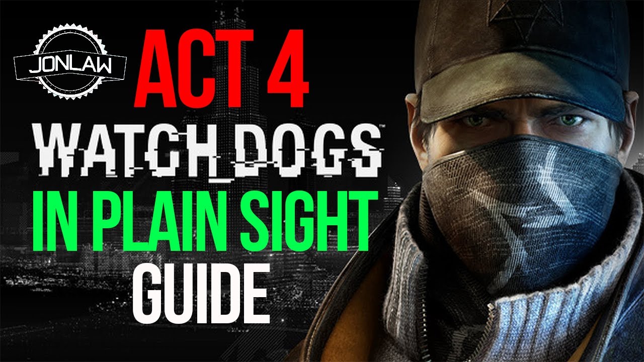 Watch Dogs Guide - Act 4 Mission 2 - In Plain Sight - Jonlaw98 - YouTube