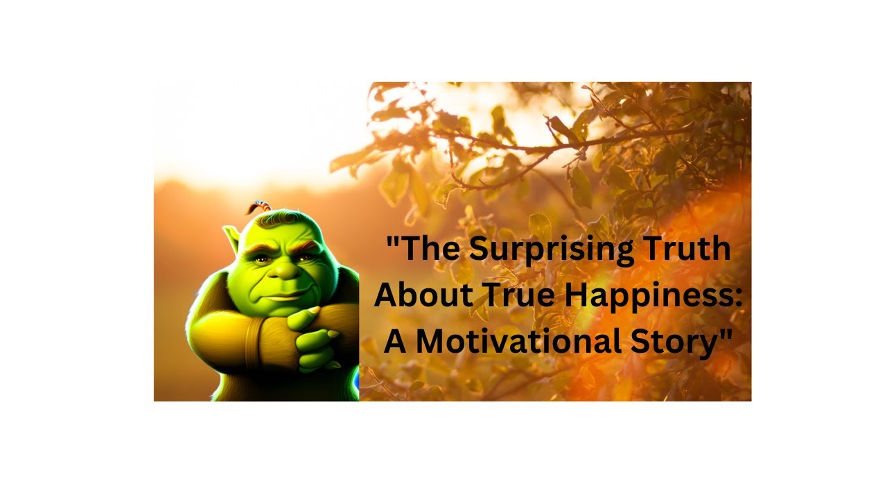 "The Surprising Truth About True Happiness: A Motivational Story" - YouTube