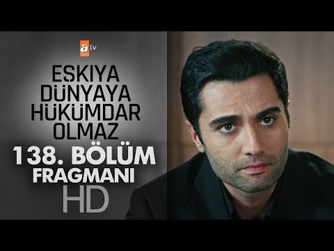 Eşkıya Dünyaya Hükümdar Olmaz 138. Bölüm Fragmanı