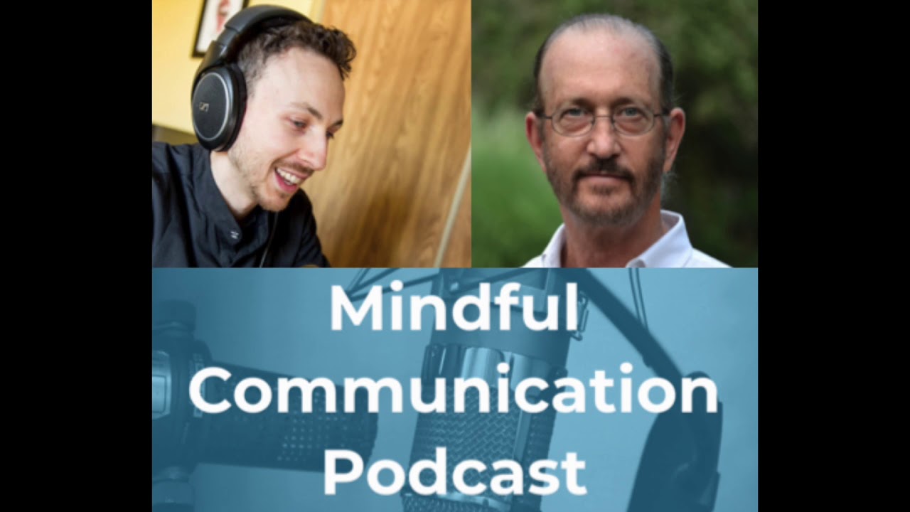 Thom Bond interviewed on the Mindful Communication Podcast - YouTube