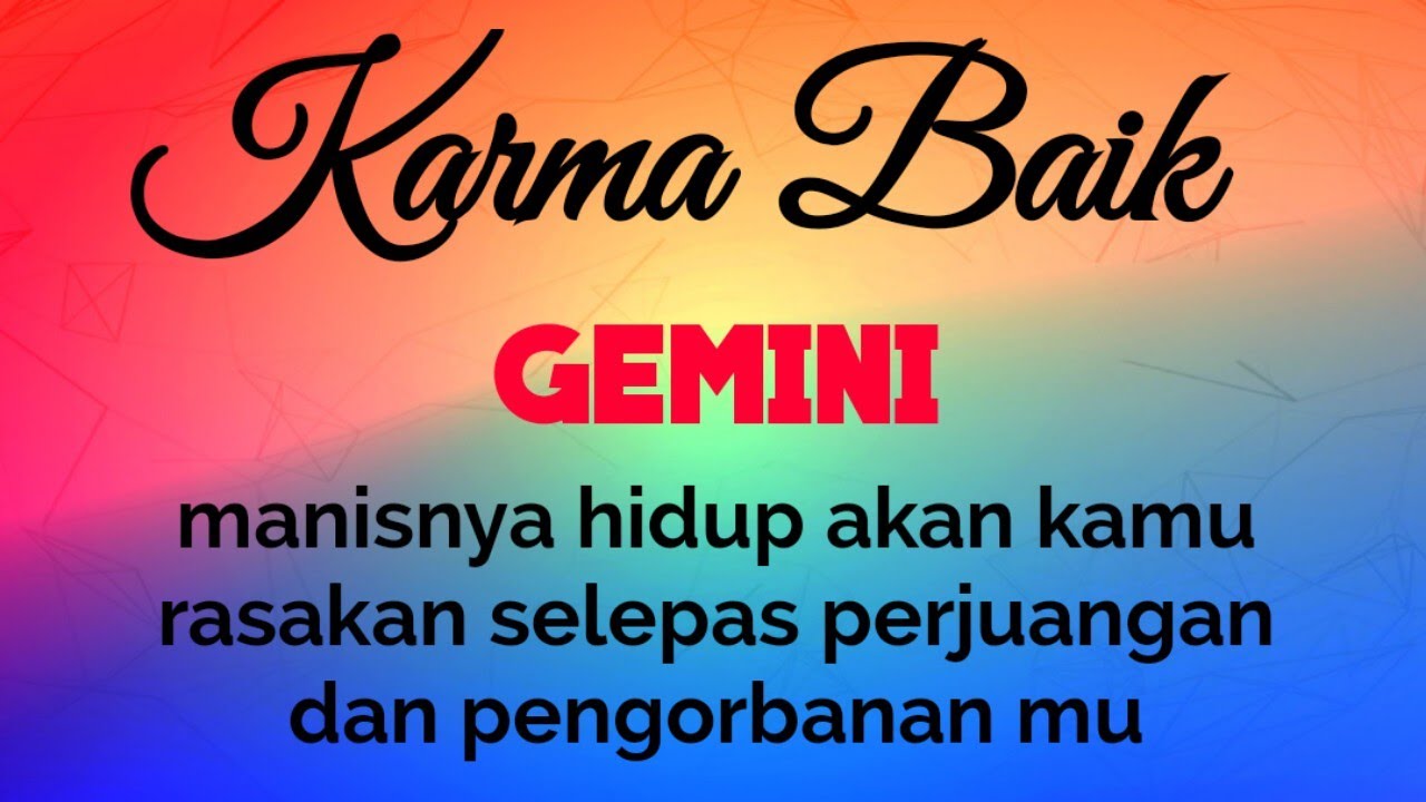 ♊ GEMINI ♊ karma baik || manis nya hidup akan kamu rasakan selepas ...
