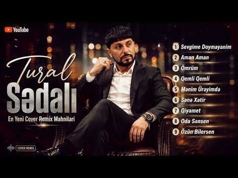 Tural Sedali - Sevgime Doymayanim , Ozun Bilersen - Top 9 ( En Yeni Cover Remix Yigma Mahnilar )