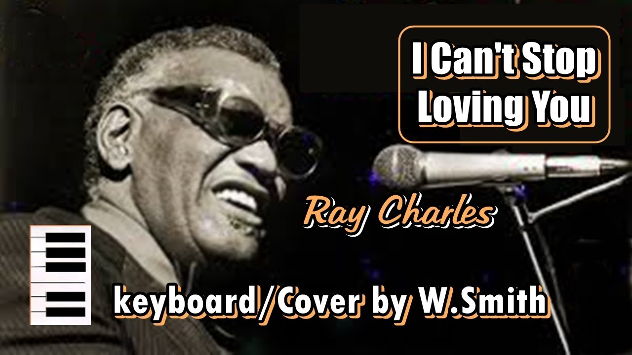 I Can't Stop Loving You (Ray Charles) v889 - Keyboard/Cover ...