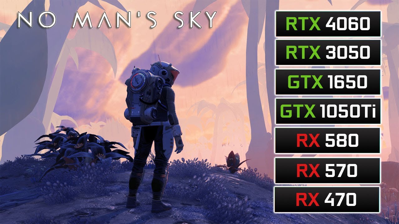 No Man's Sky - RTX 4060, RTX 3050, GTX 1650, GTX 1050 Ti, RX 580, RX ...
