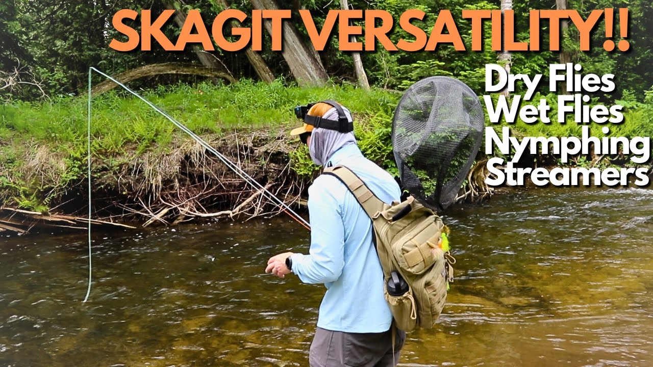 The Versatility Of Single Hand Skagit Fly Fishing - YouTube