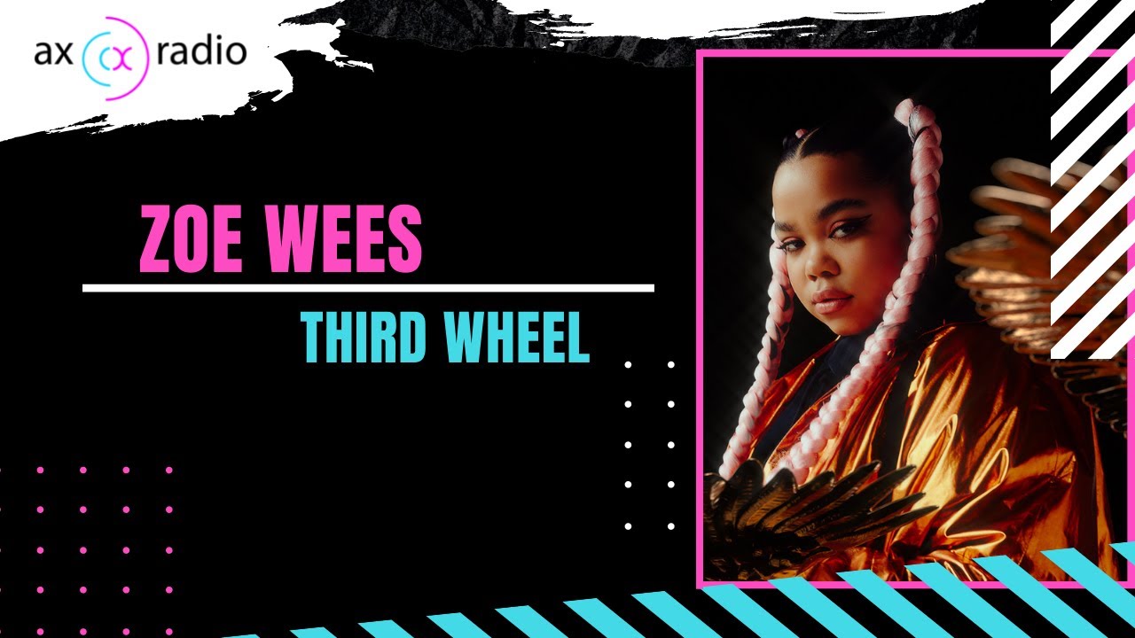 Zoe Wees - Third Wheel (AX Radio) - YouTube