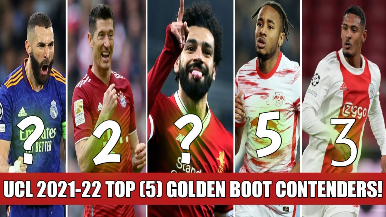 UCL 2021-22 TOP (5) GOLDEN BOOT CONTENDERS! Champions League Top Goal ...