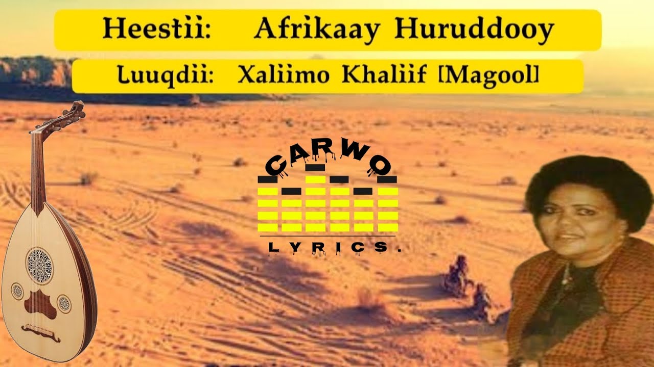 Xaliimo Khaliif Magool|| Hoheey Afrikaay Huruddooy|| Kaban Version ...