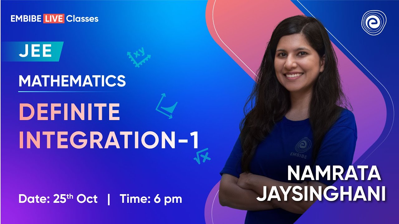 Definite Integration-1 | Mathematics | JEE 2024 | Namrata Jaysinghani | Embibe - YouTube