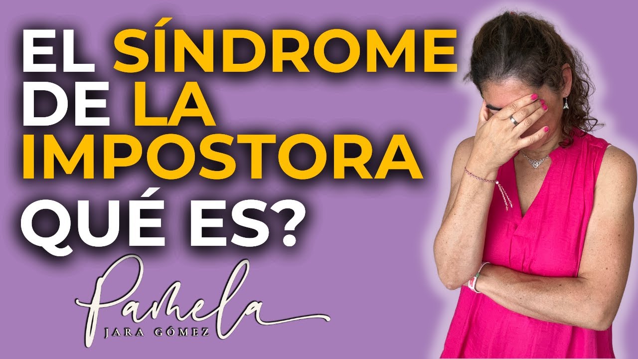 QUÉ ES EL SÍNDROME DE LA IMPOSTORA??? / Pamela Jara Gómez - # ...