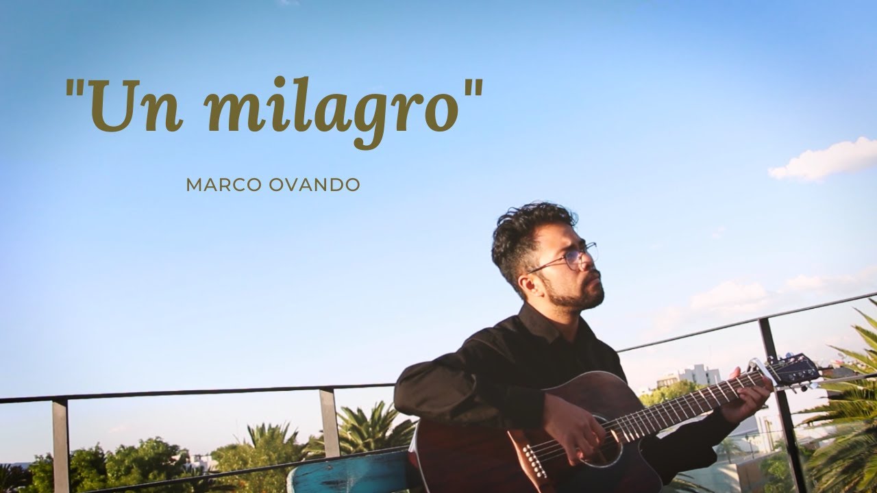 Un milagro - Marco Ovando (official Video) - YouTube