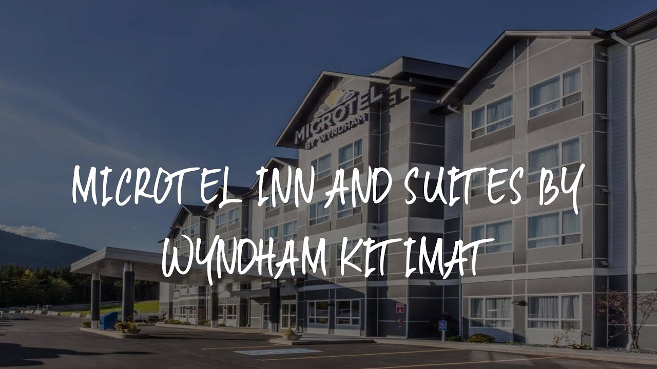 Microtel Inn and Suites by Wyndham Kitimat Review - Kitimat , Canada ...