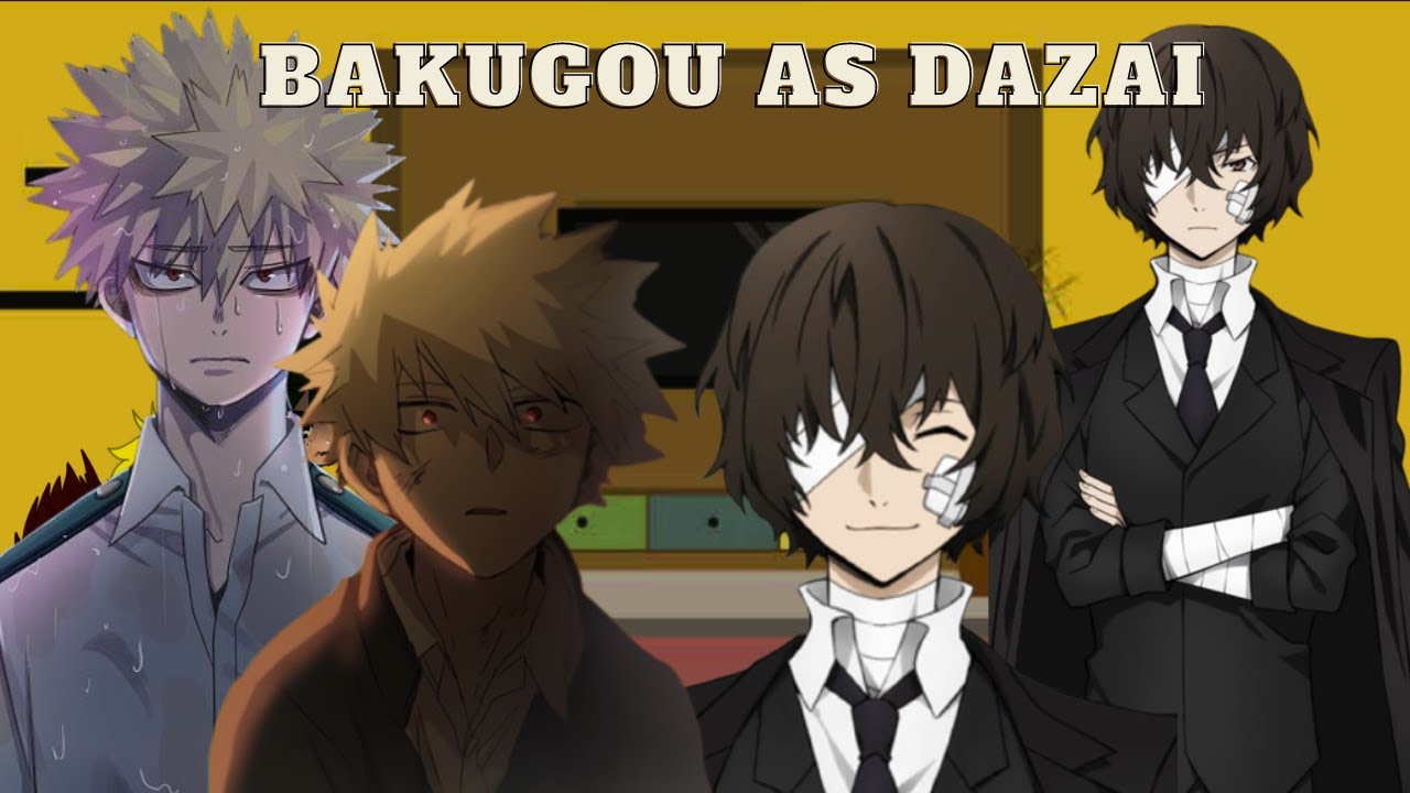 Mha react to Bakugou as Dazai Osamu| Mha x Bungo stray dogs | Part 1 ...