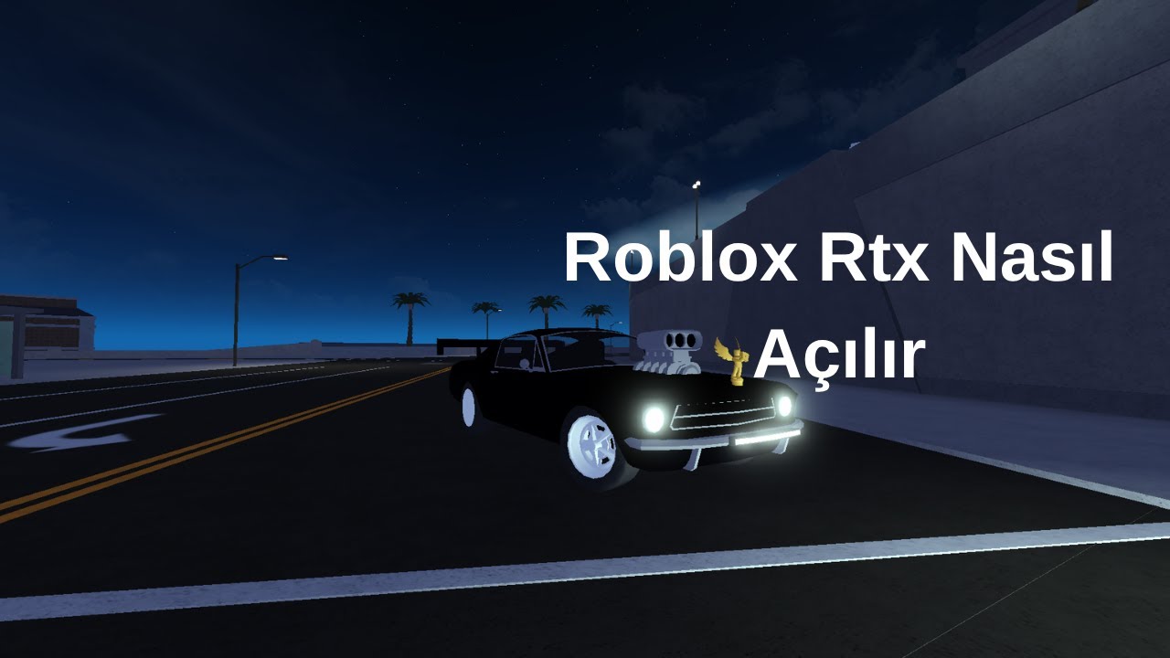 Roblox rtx açma - YouTube