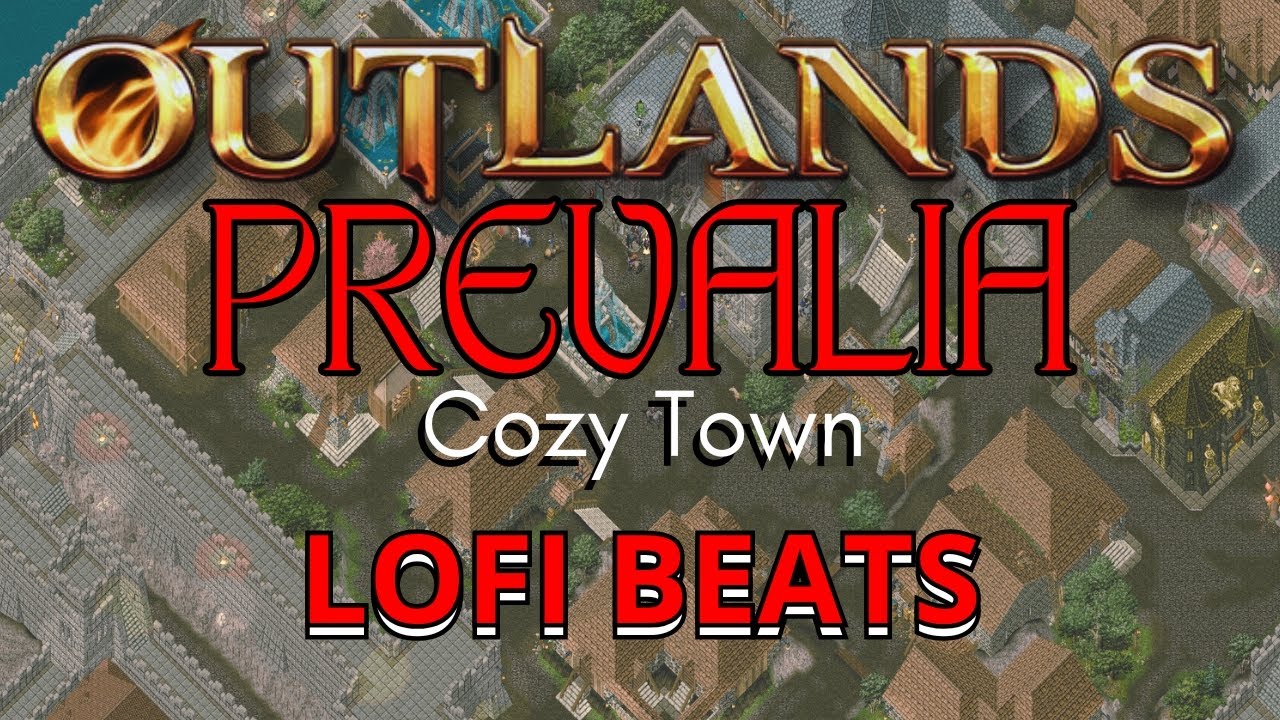 UO Outlands Prevalia Cozy Town 🎮 Lofi for Game & Chill - YouTube