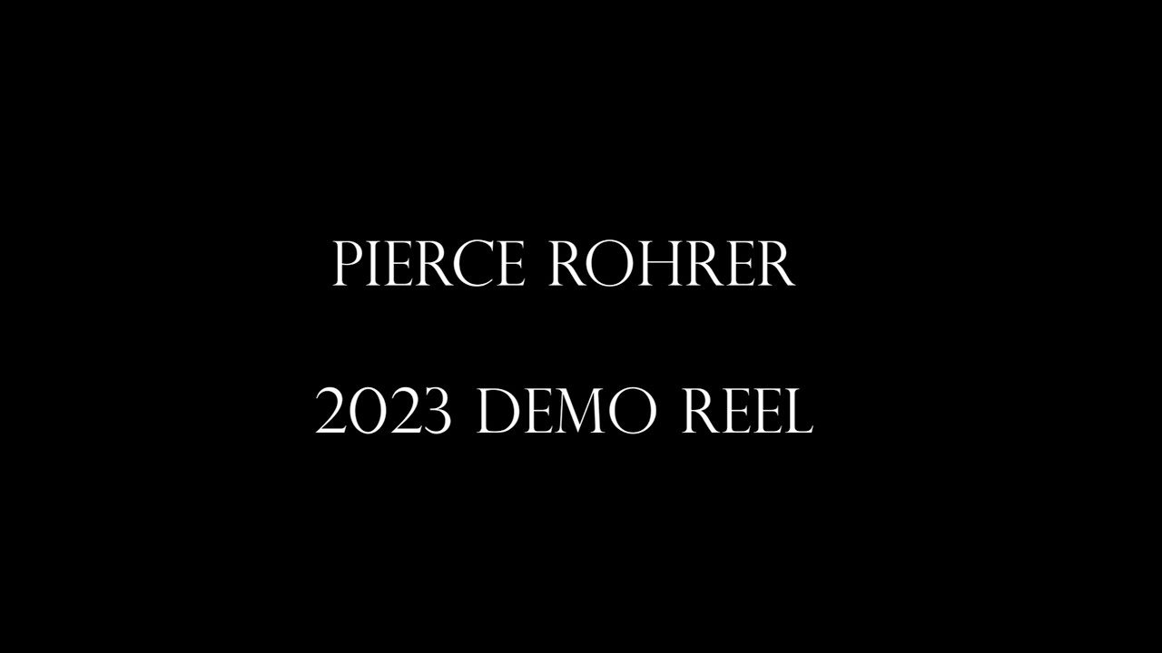 Pierce Rohrer Demo Reel (2023) - YouTube