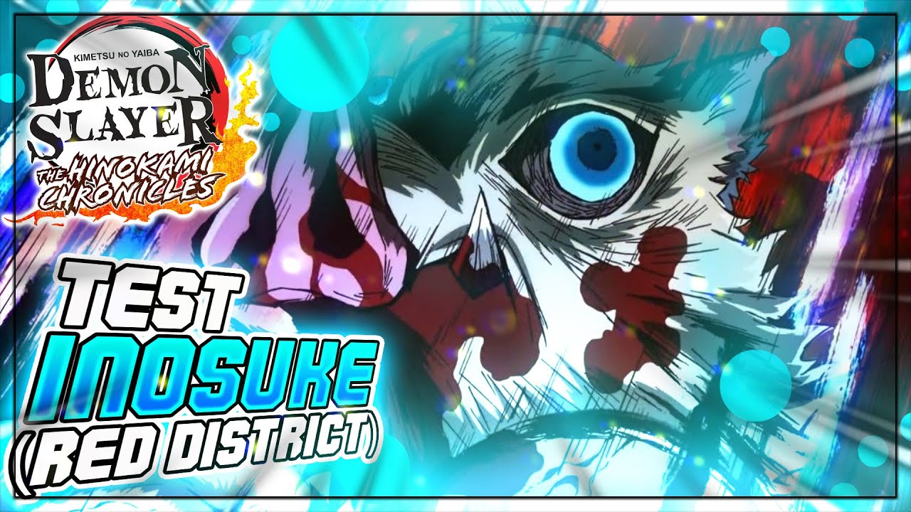 TEST INOSUKE (RED DISTRICT) !!! DEMON SLAYER THE HINOKAMI CHRONICLES ...