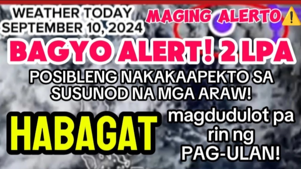 BAGYO ALERT! 2 BAGYO POSIBLENG NAKAKAAPEKTO SA SUSUNOD NA MGA ARAW ...
