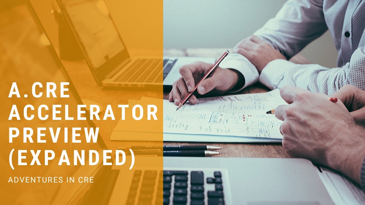 A.CRE Accelerator Preview (Expanded) - YouTube