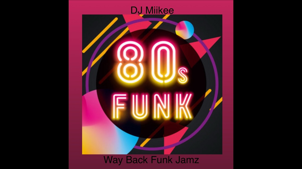Old School 80s Way Back Funk Jamz Mix Dj Miikee - YouTube