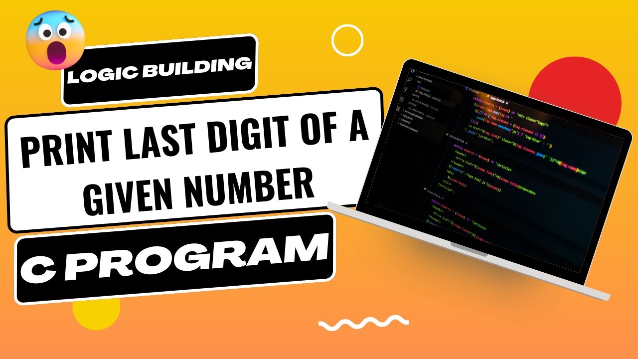 How To Find Last Digit Of A Given Number In C C Programming Youtube