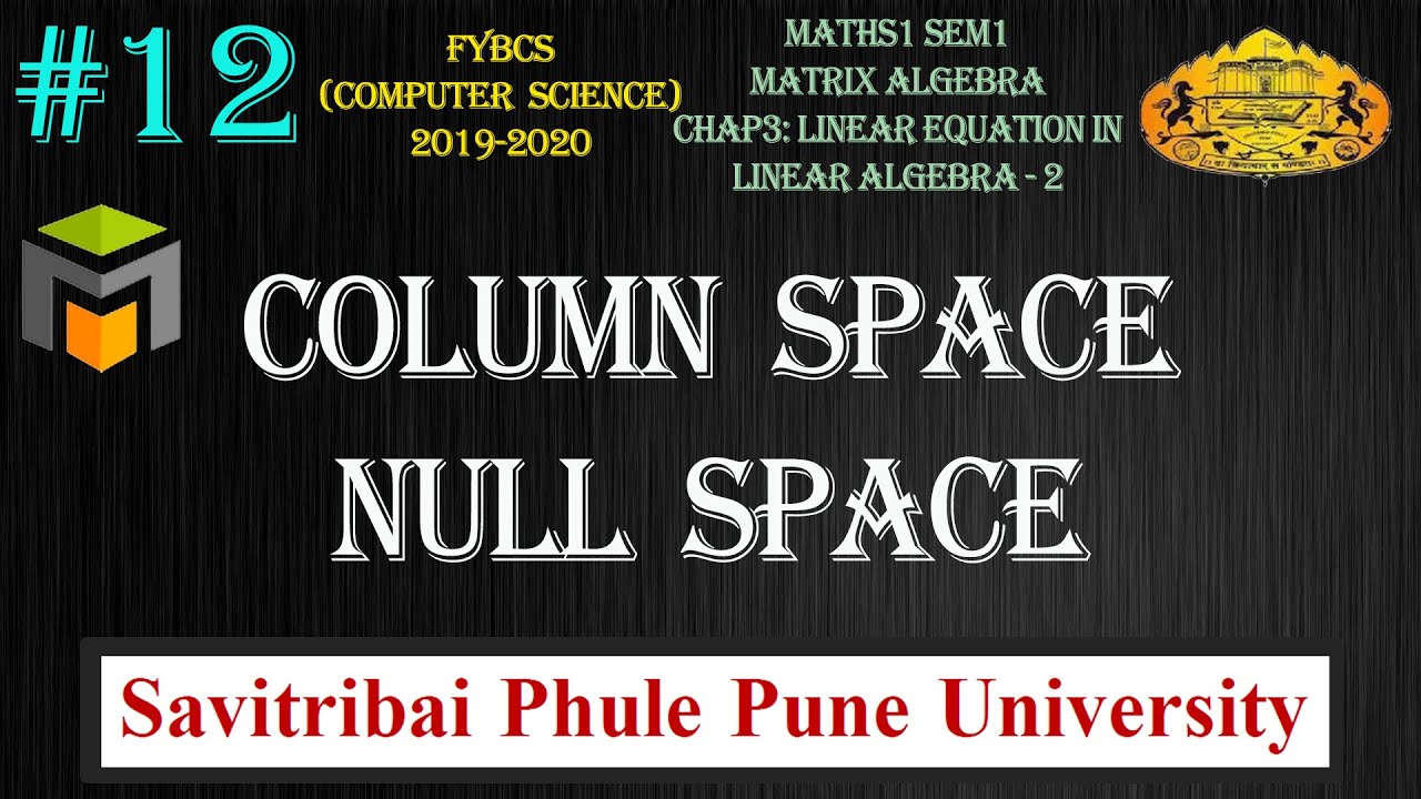 FYBCS Math1 Sem1 Chapter3 | Column Space | Null Space | Part 12 - YouTube
