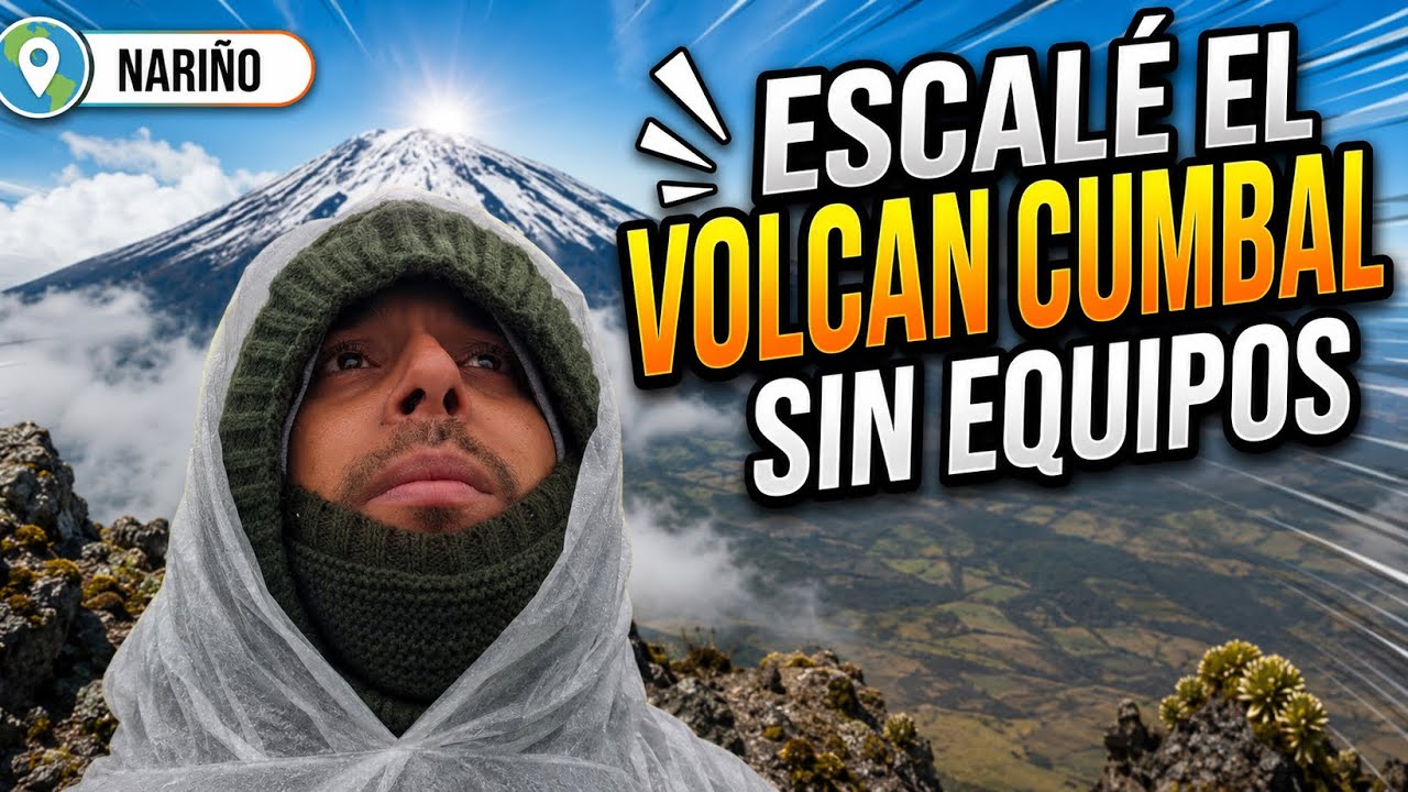 SUBI el VOLCAN CUMBAL sin equipo ni PREPARACION | LA VERDAD sobre la ...