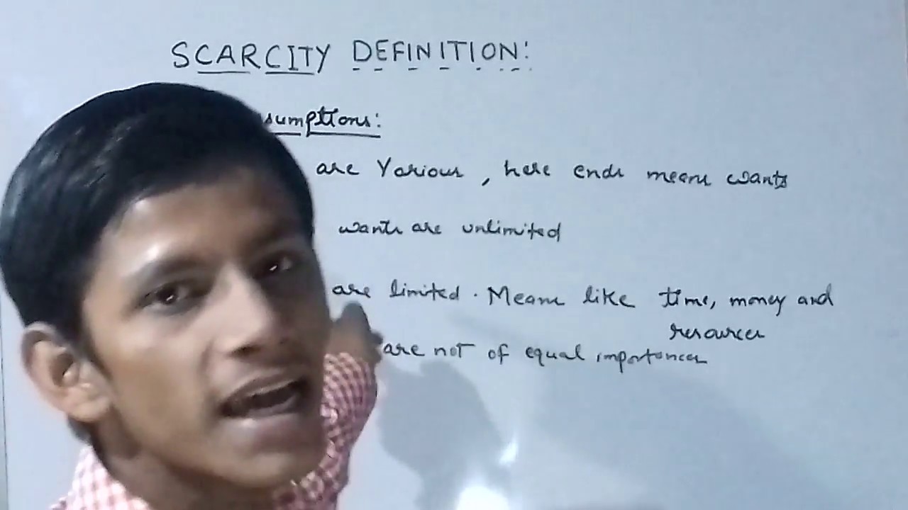 SCARCITY DEFINITION :ASSUMPTIONS OR ASSUMPTIONS OF SCARCITY DEFINITION ...