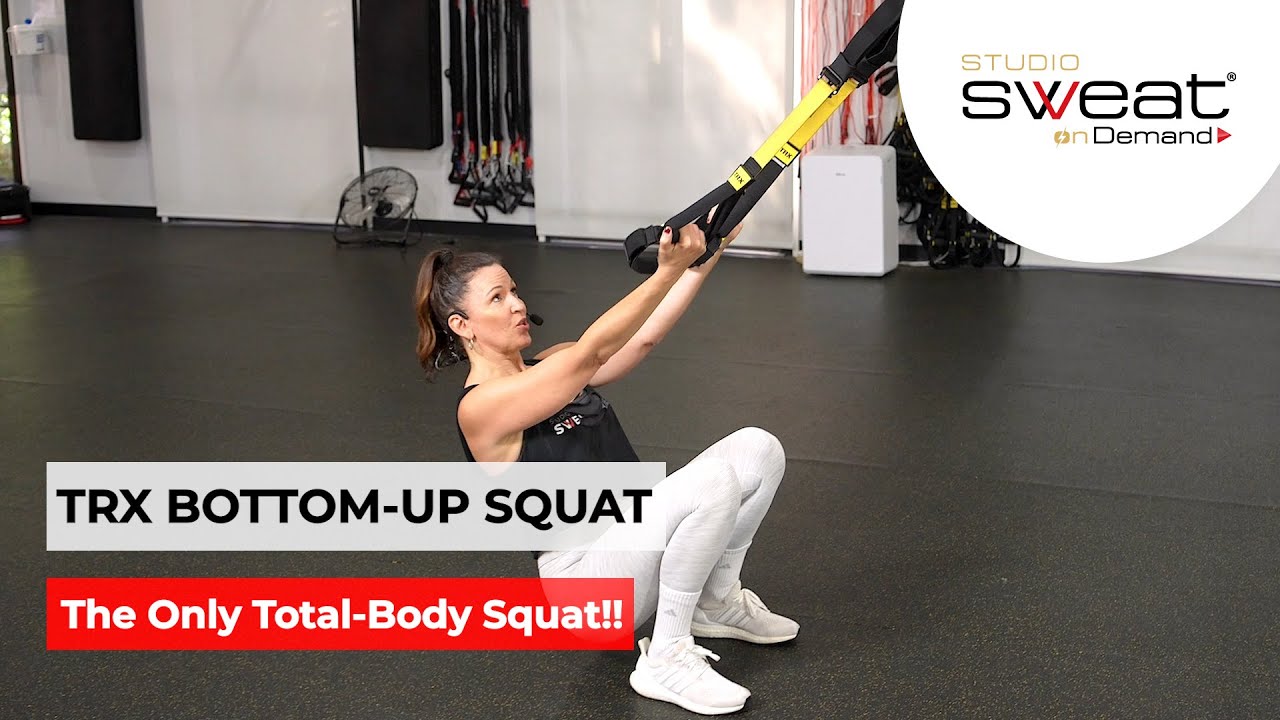 TRX Bottom-Up Squat | The BEST TRX Exercise for the Legs, Arms, Core ...