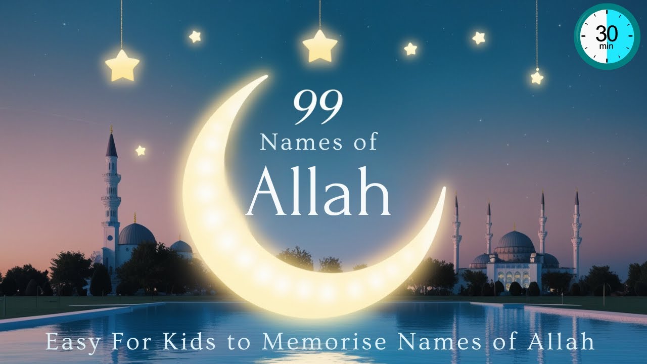 99 Names of Allah to Learn and Memorize Easy for Kids | 30 min Loop ...