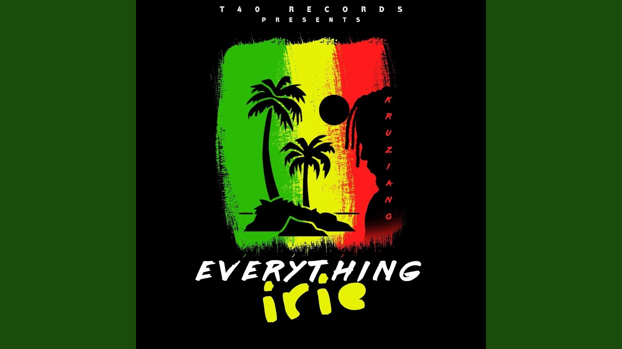 Everything Irie - YouTube
