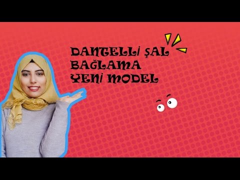 DANTELLİ ŞAL BAĞLAMA-YENİ ! -HİJAB VİDEO