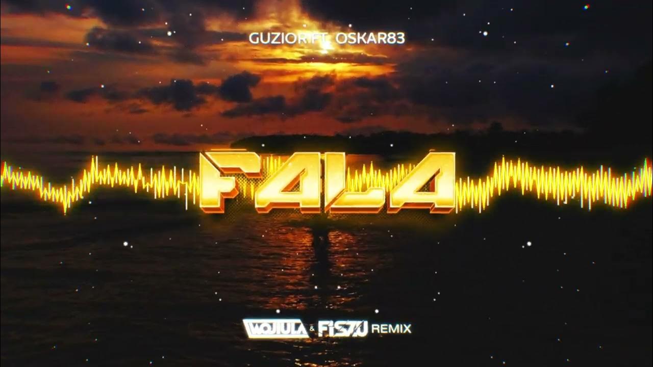 GUZIOR ft Oskar83 - F A L A (WOJTULA & FISZU REMIX) - YouTube Music