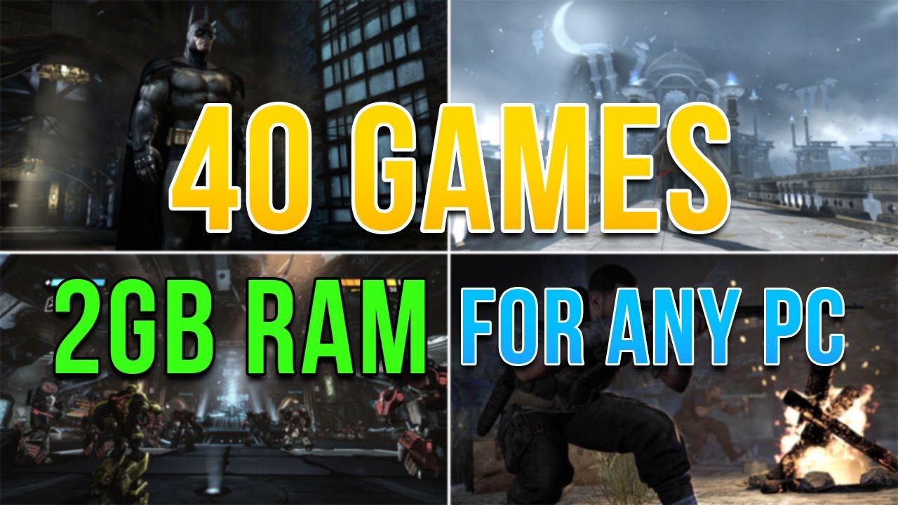 Top 40 Games That Will Run on ANY PC! (2GB RAM) - YouTube