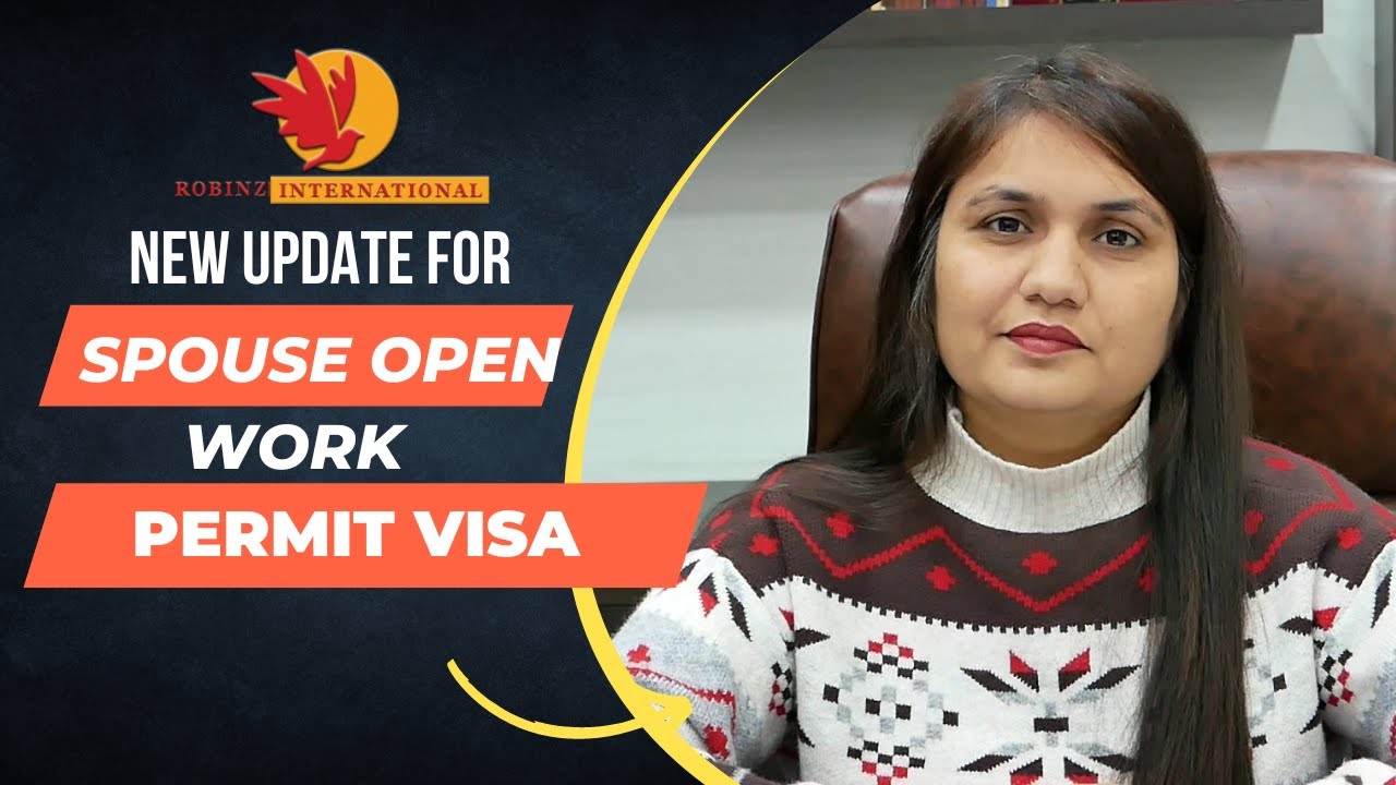 New Update For Spouse Open Work Permit Visa Robinz Immigration Visa new-update-for-spouse-open-work-permit-visa-robinz-immigration-visa