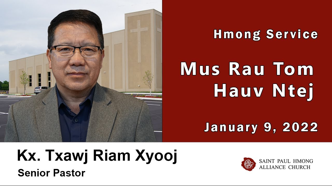 1-9-2022 || Hmong Service "Moving Forward" || Dr. Txawj Riam Xyooj ...
