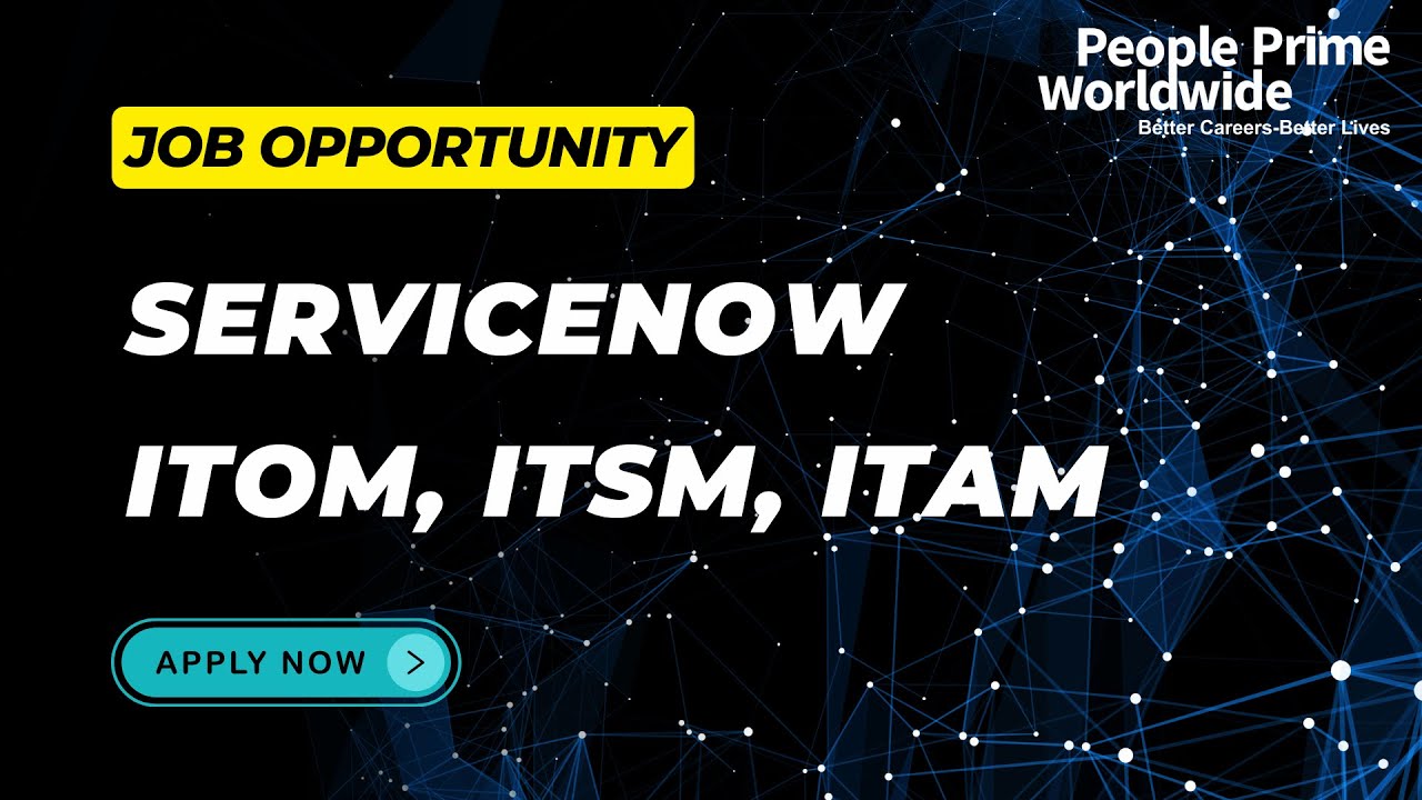 Exciting Opportunities for ServiceNow with ITOM, ITSM, and ITAM Roles ...