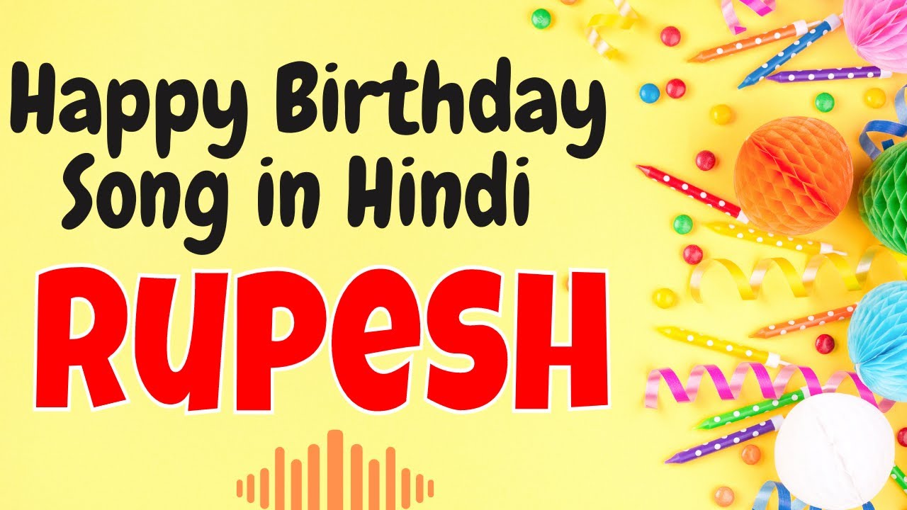 Happy Birthday Rupesh Song | Birthday Song for Rupesh | Rupesh Happy ...