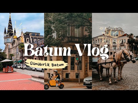 Batum Vlog | Batum'da 1 günde neler yapılır? | En Güzel Yerler, Yeme-İçme ve Gezilecek Noktalar!