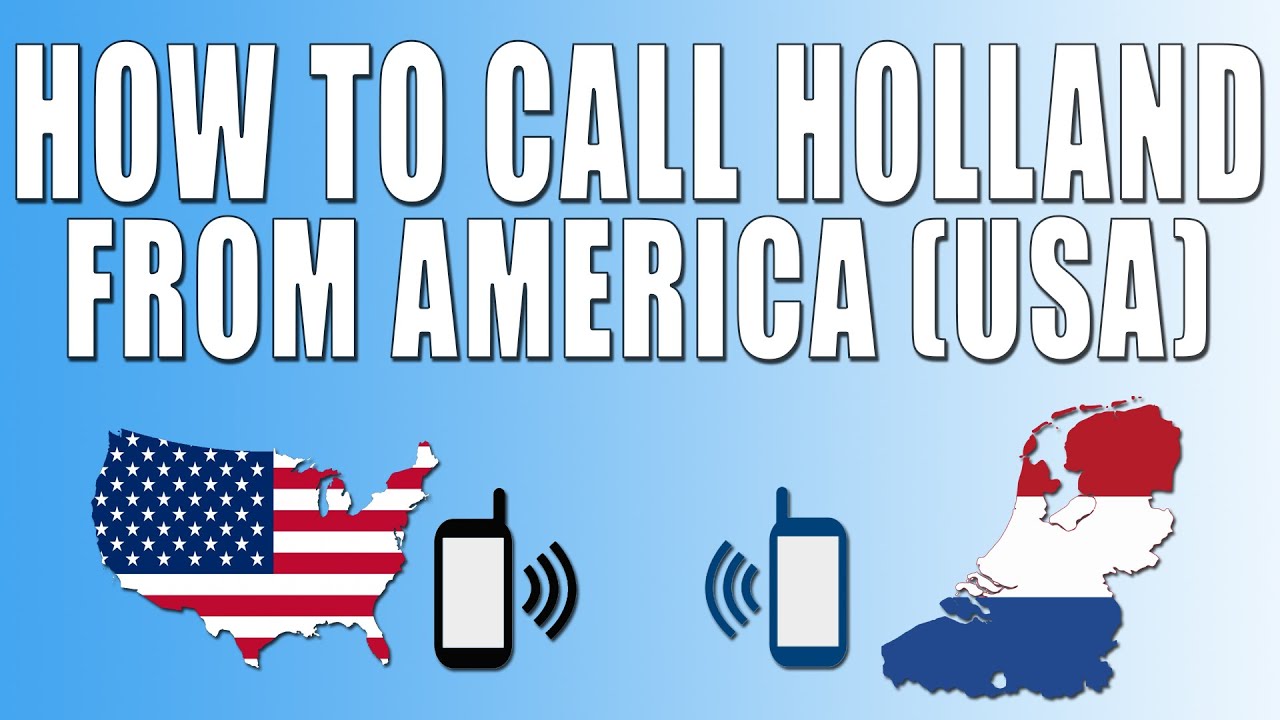 How To Call Holland/Netherlands From America (USA) - YouTube