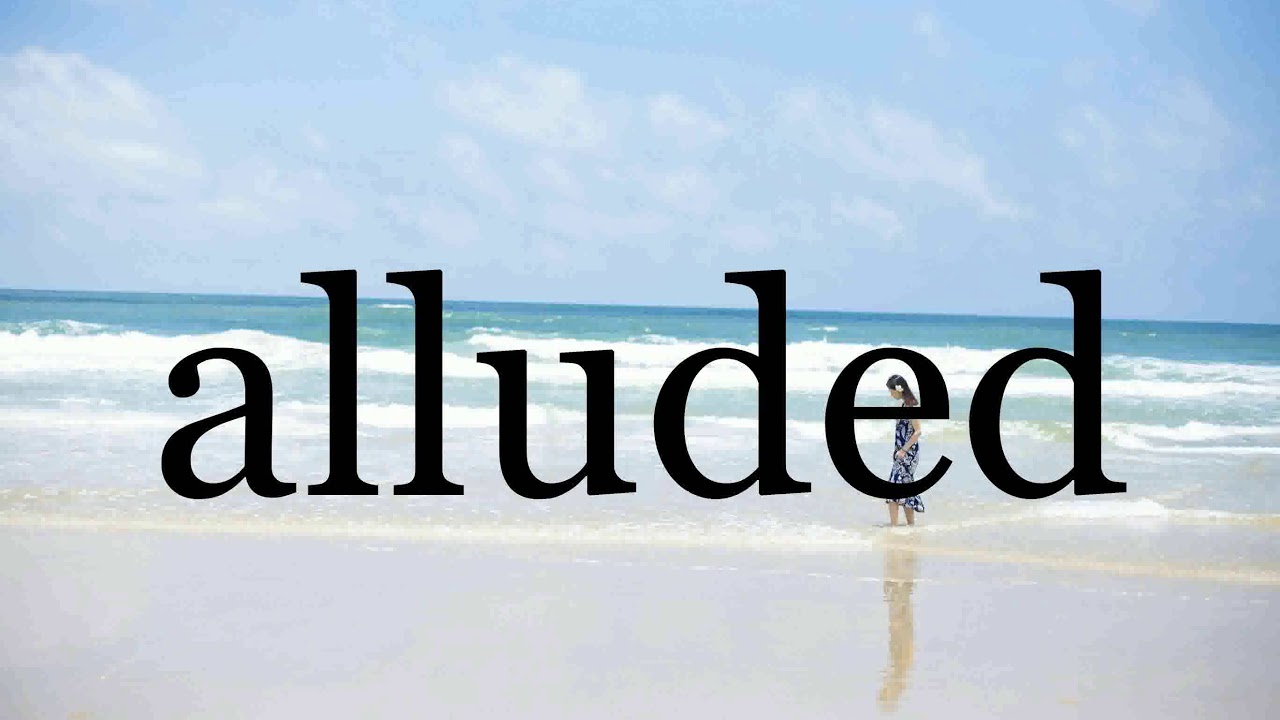 How To Pronounce alluded🌈🌈🌈🌈🌈🌈Pronunciation Of alluded - YouTube