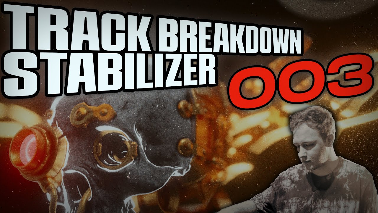 TRACK BREAKDOWN - 003 - STABILIZER (STEMS + PRESETS DOWNLOADABLE) - YouTube