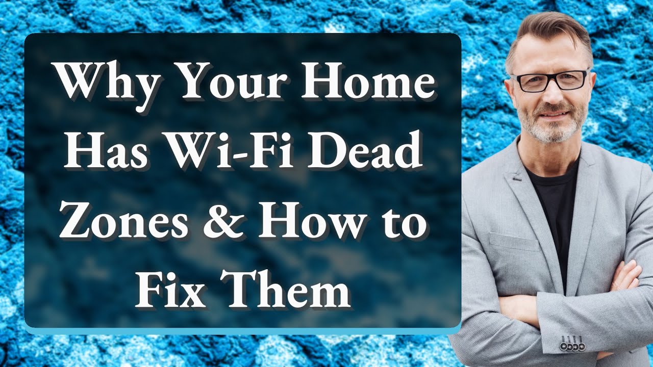 Why Your Home Has Wi-Fi Dead Zones & How to Fix Them - YouTube