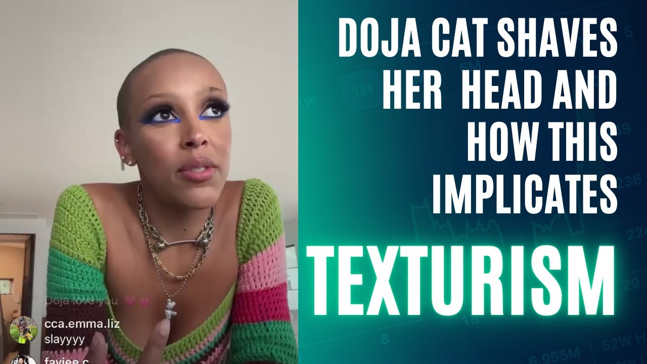 Doja Cat Shaves her head and how this implicates Texturism - YouTube