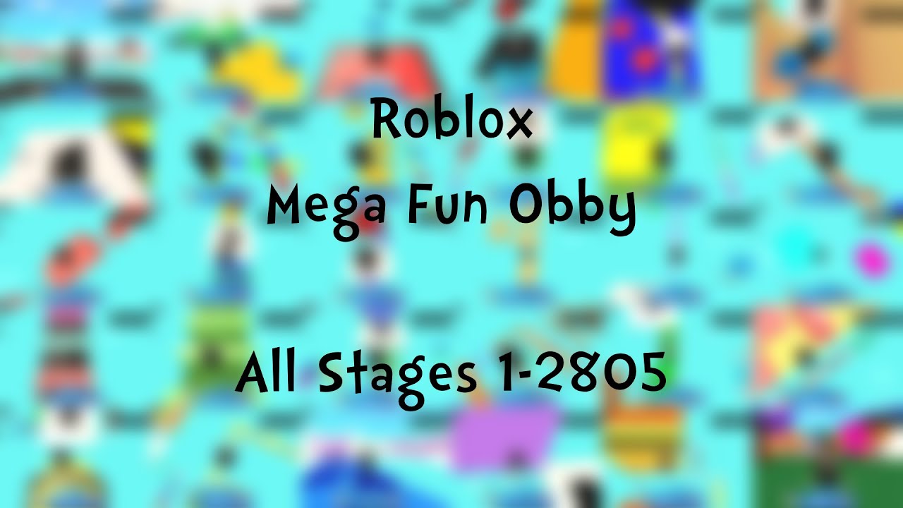 Mega Fun Obby - All Stages 1-2805 (Roblox) - YouTube