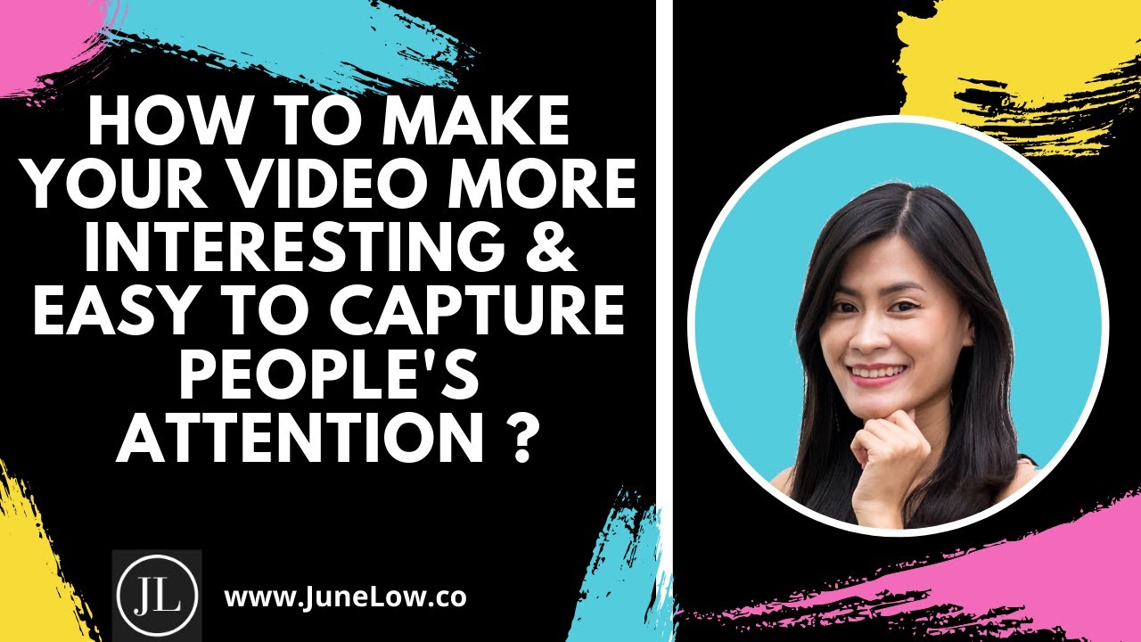 How to Make Your Video More Interesting & Easy to Capture People's ...