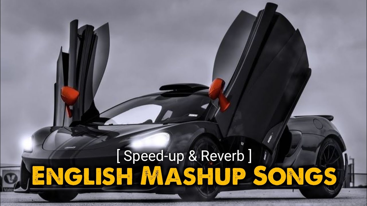 International English Mashup Songs // Speed-up + Perfect Reverb - YouTube