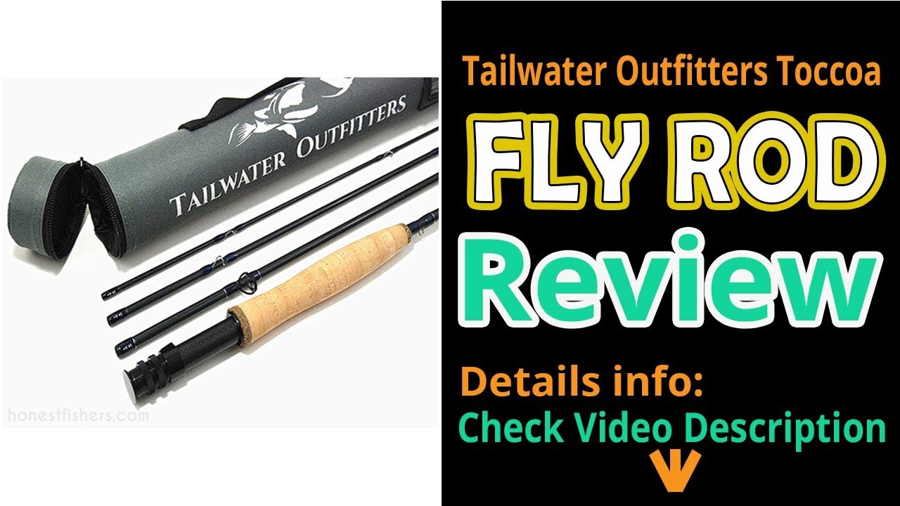 Tailwater Outfitters Toccoa Fly Rod Reviews | Honest Fishers - YouTube